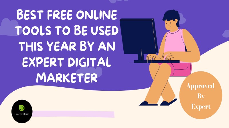 5 Best Free Online Tools To Be Used In The Year 2021 By An Expert Digital Marketer